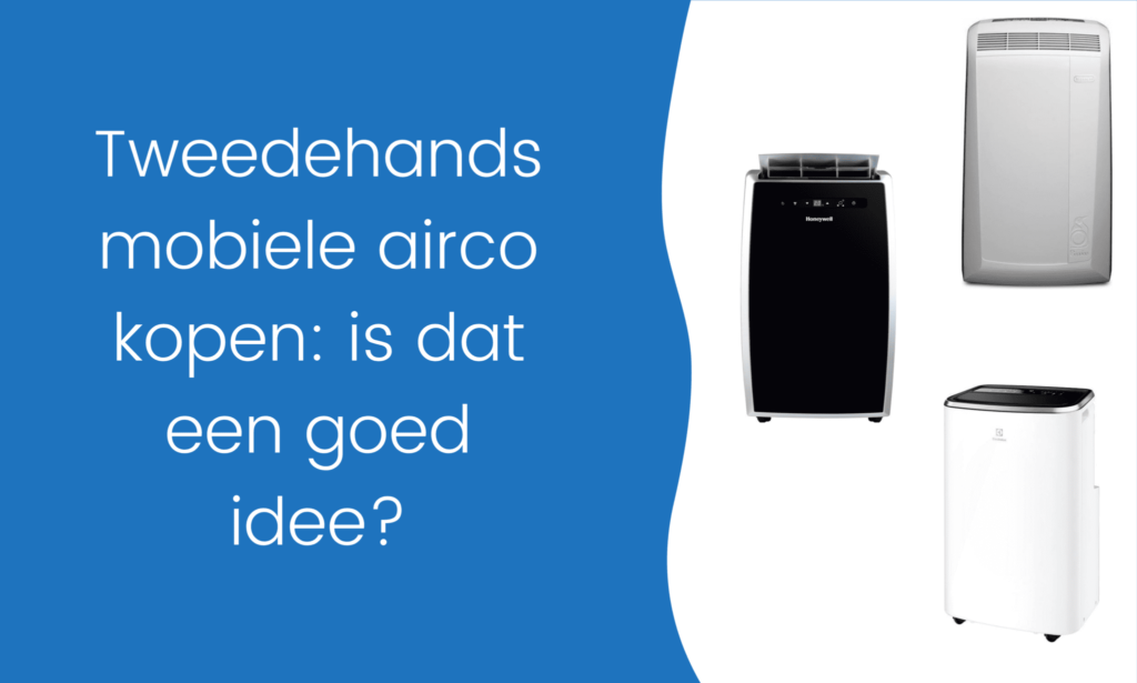 Tweedehands mobiele airco kopen: Goed idee? | Airco Review